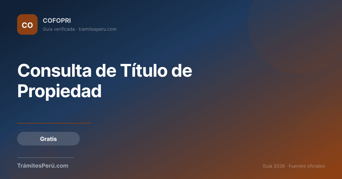 Consulta de Título de Propiedad COFOPRI 2026 — Verifica tu predio ...