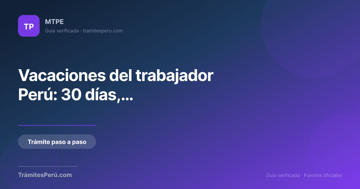 Vacaciones del trabajador Perú: 30 días, récord, fraccionamiento ...