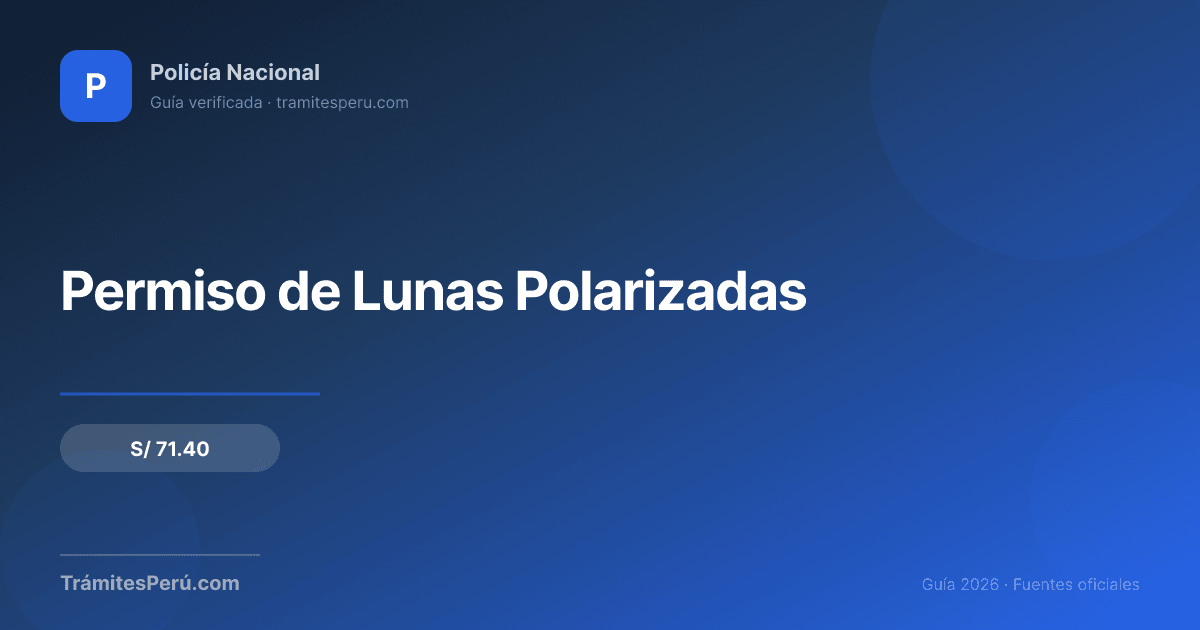 Permiso lunas polarizadas PNP 2026: costo, sede La Victoria y multa G ...