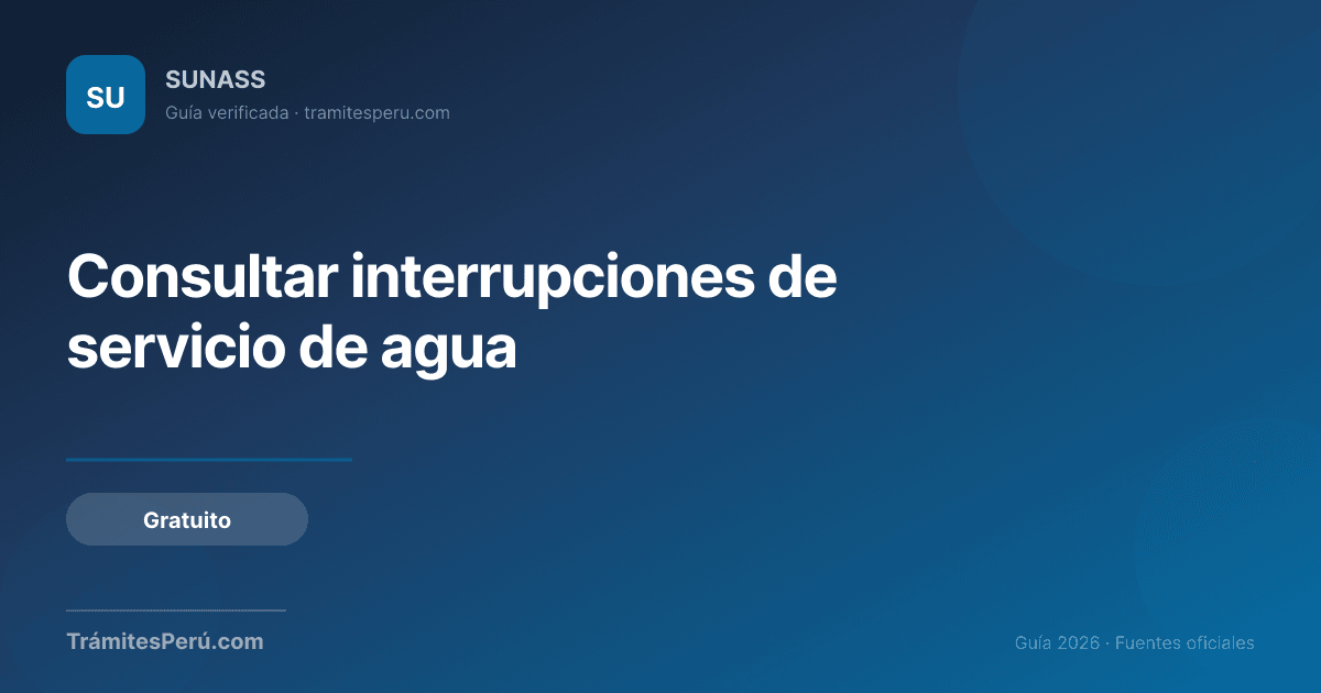 Consultar interrupciones de servicio de agua 2026 — SUNASS | TrámitesPerú