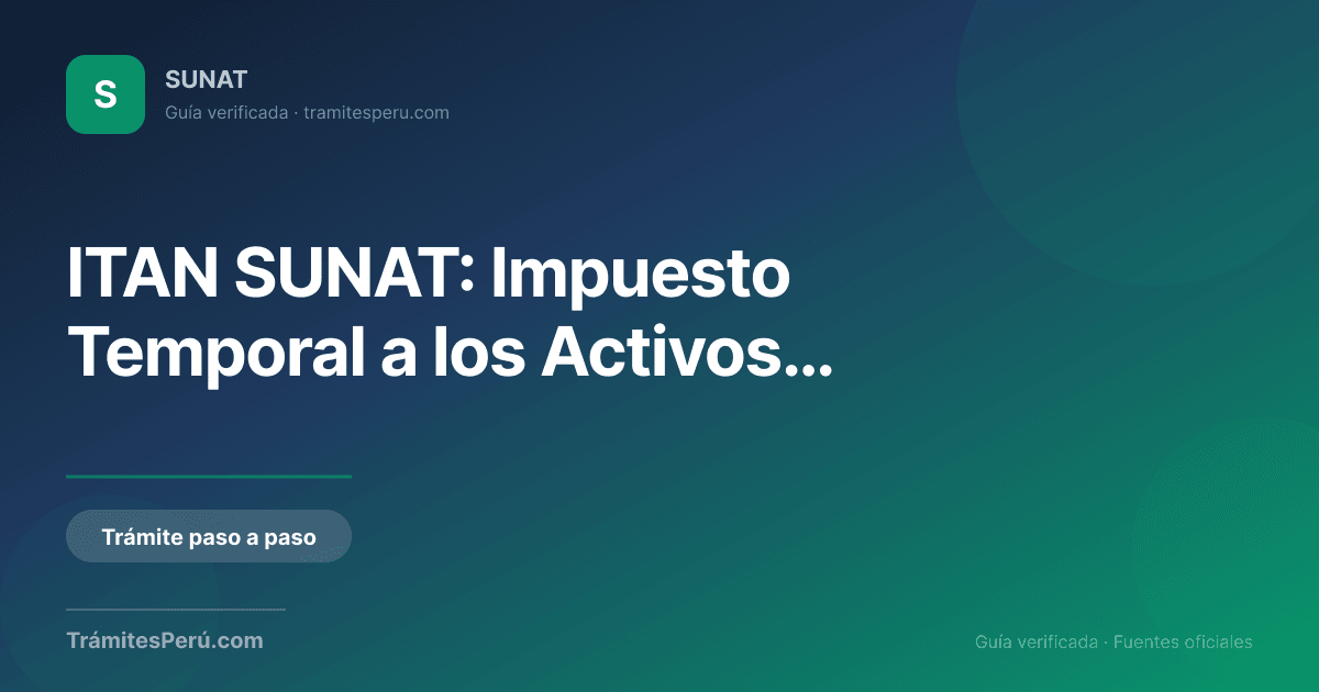 ITAN SUNAT: Impuesto Temporal a los Activos Netos — tasa 0.4% ...