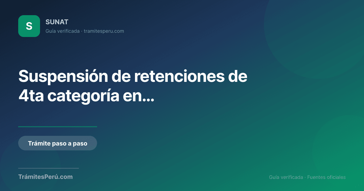 Suspensión de retenciones 4ta categoría SUNAT: Formulario 1609 ...