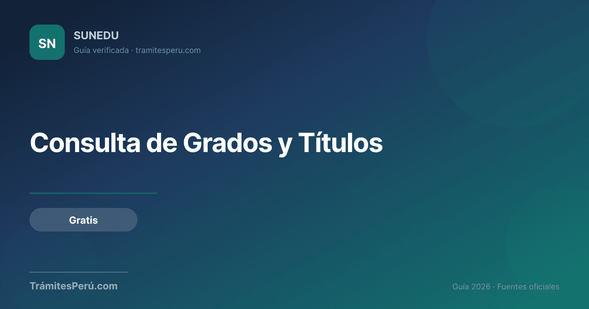 Consulta de Grados y Títulos SUNEDU — Verificar Título 2026 | TrámitesPerú
